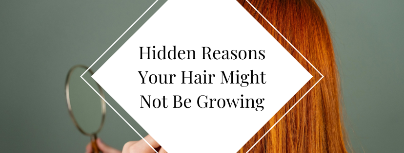 5 Hidden Reasons Your Hair Might Not Be Growing - Tales of Belle